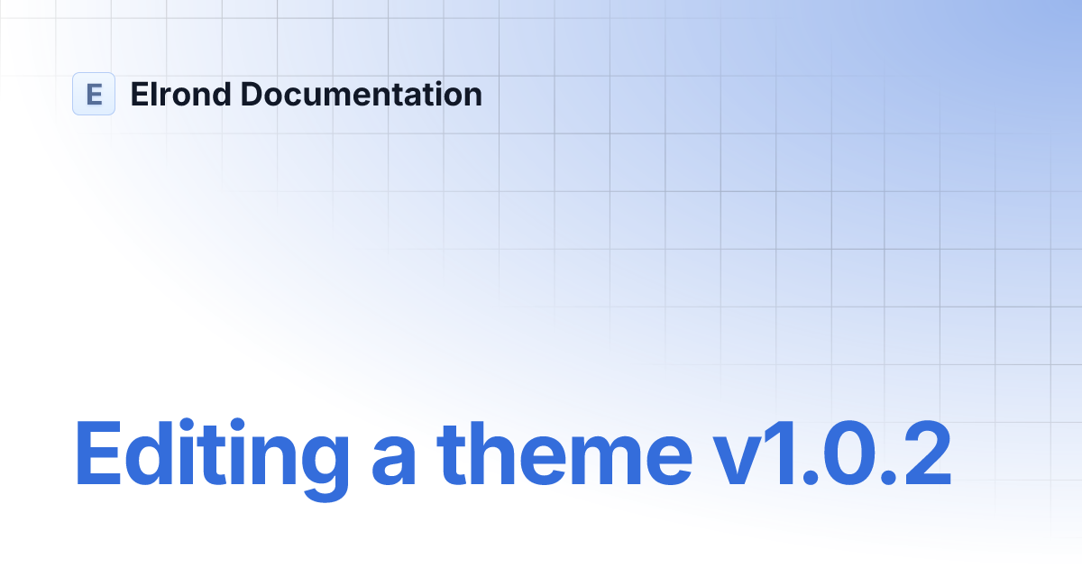Editing a theme v1.0.2 | Elrond Documentation